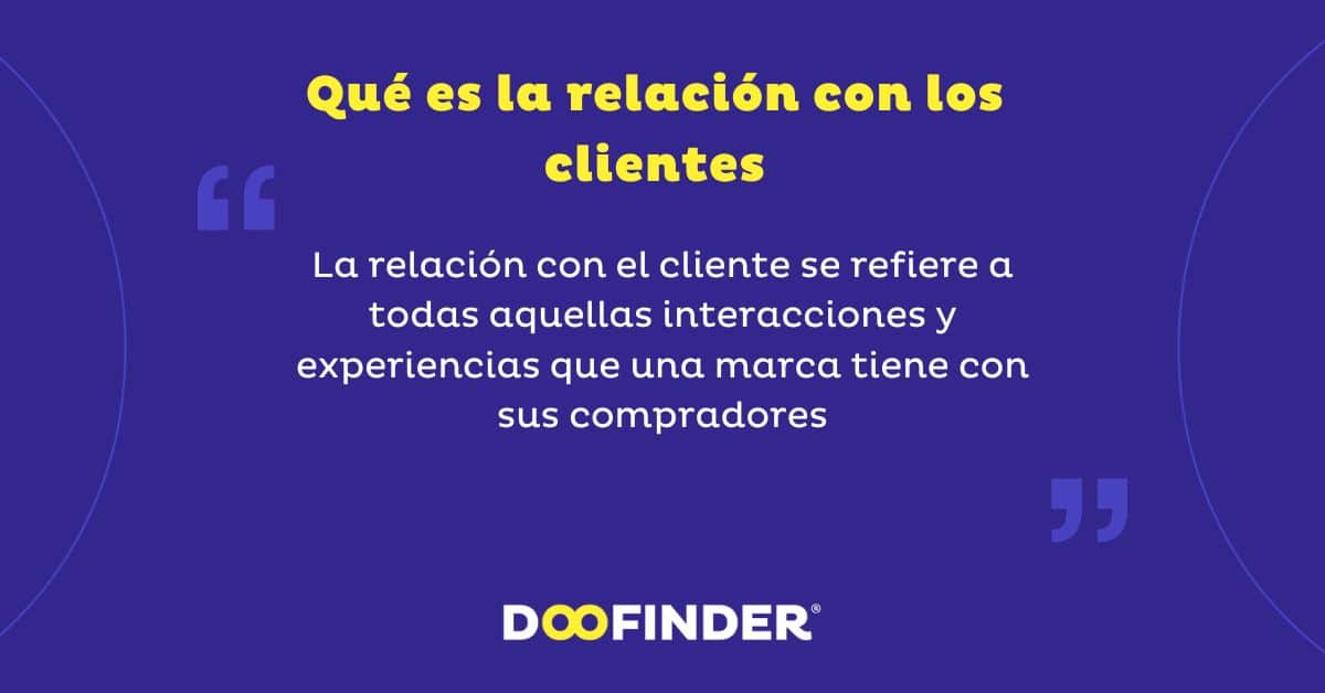 Relación con el cliente: tipos y estrategias para mejorarla