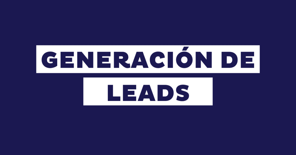 Leads: qué son, tipos y su importancia en marketing digital