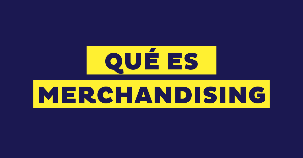 Qué es merchandising y 5 técnicas para aplicarlo